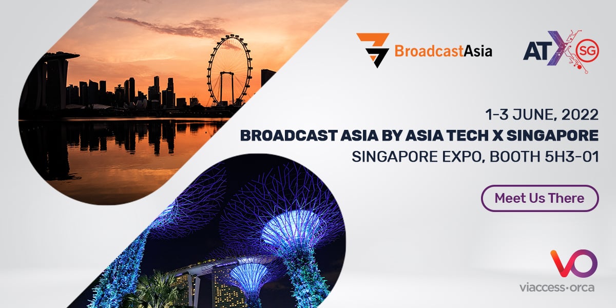 Asia Tech Singapore 2022 | Viaccess-Orca